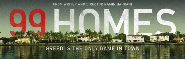 99 Homes | Log's Line